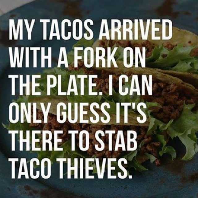 30 Hilarious Taco Memes Because Tacos Aren't Just For Tuesday, They're ...